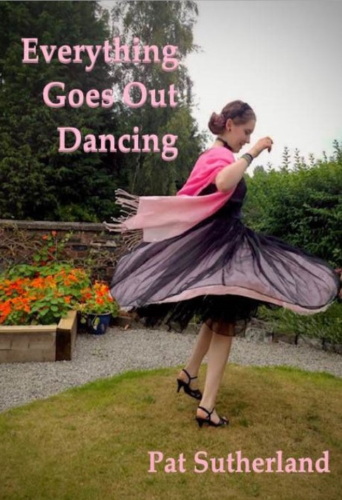 Everything Goes Out Dancing by Pat Sutherland | PlaySpace Publications